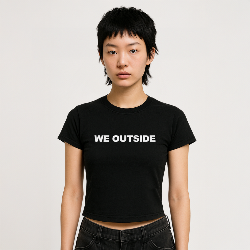The 'WE OUTSIDE' Baby Tee – SLAY SOCIETY